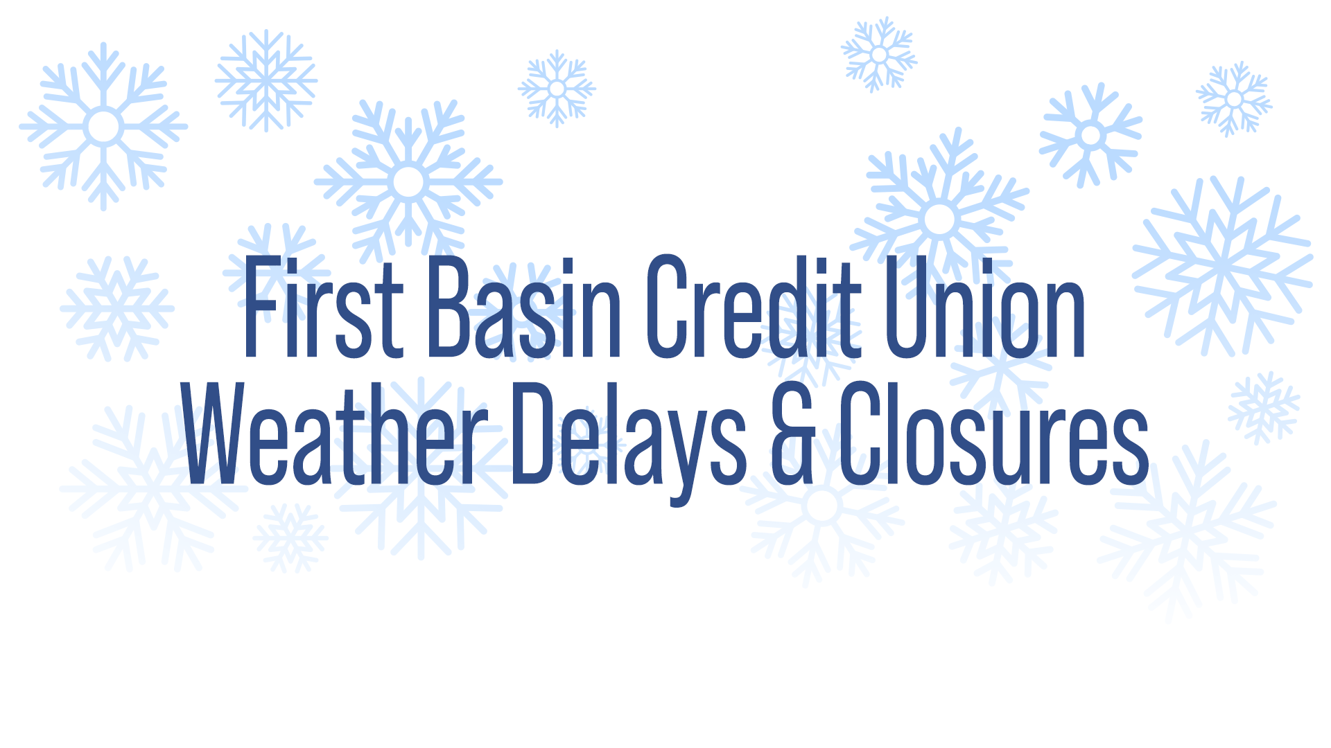 Weather Delays First Basin Credit Union weather-delays-first-basin-credit-union